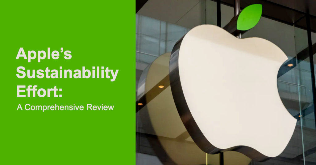 Apple's Sustainability Effort: A Comprehensive Review